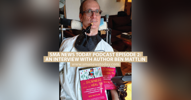 Inter-Abled Romance: Ben Mattlin Podcast - SMA News Today Forums
