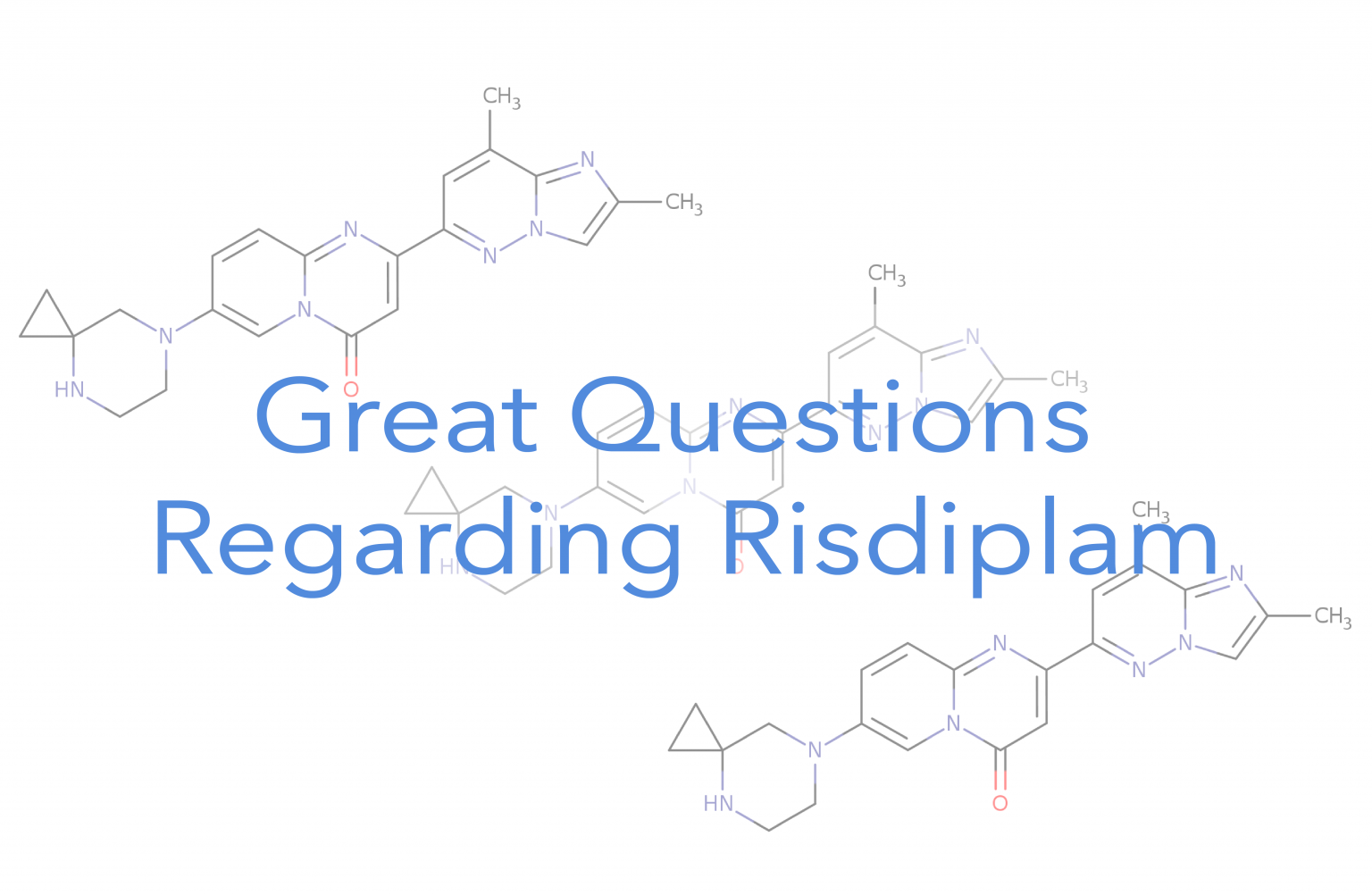 Great Questions Regarding Risdiplam - SMA News Today Forums