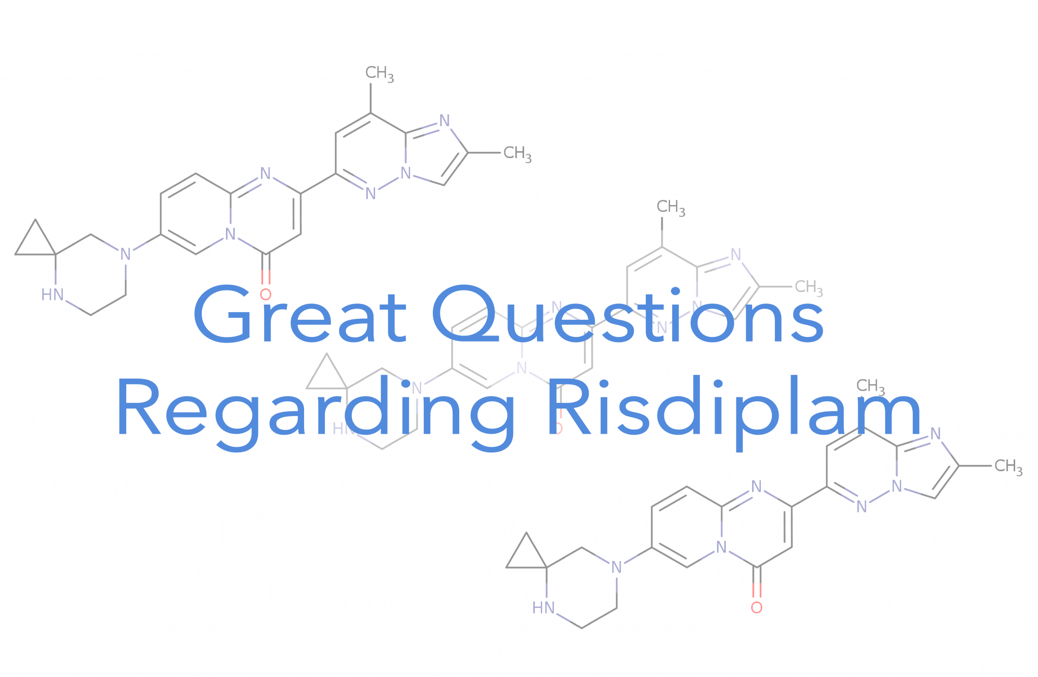 Great Questions Regarding Risdiplam - SMA News Today Forums
