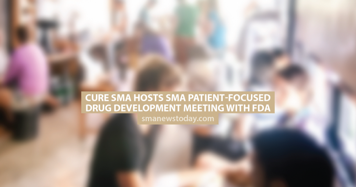 Cure SMA Hosts SMA Patient-Focused Drug Development Meeting With FDA ...