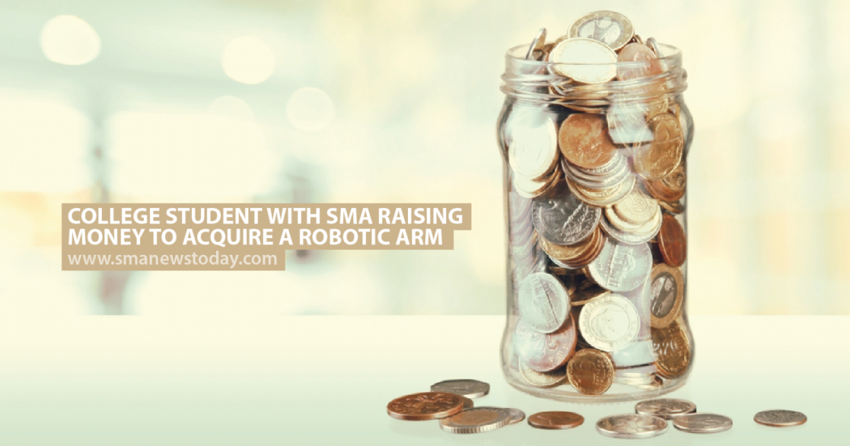 College Student With SMA Raising Money to Acquire a Robotic Arm | SMA ...